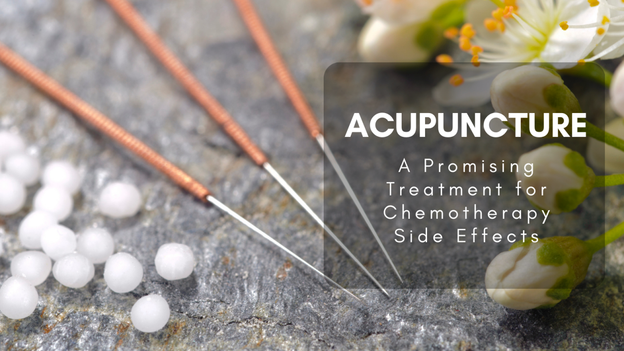 Acupuncture: A Promising Treatment for Chemotherapy Side Effects ...